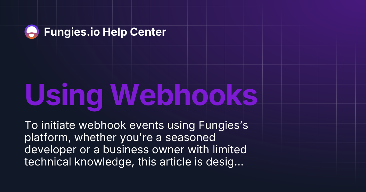 Using Webhooks | Fungies.io Help Center