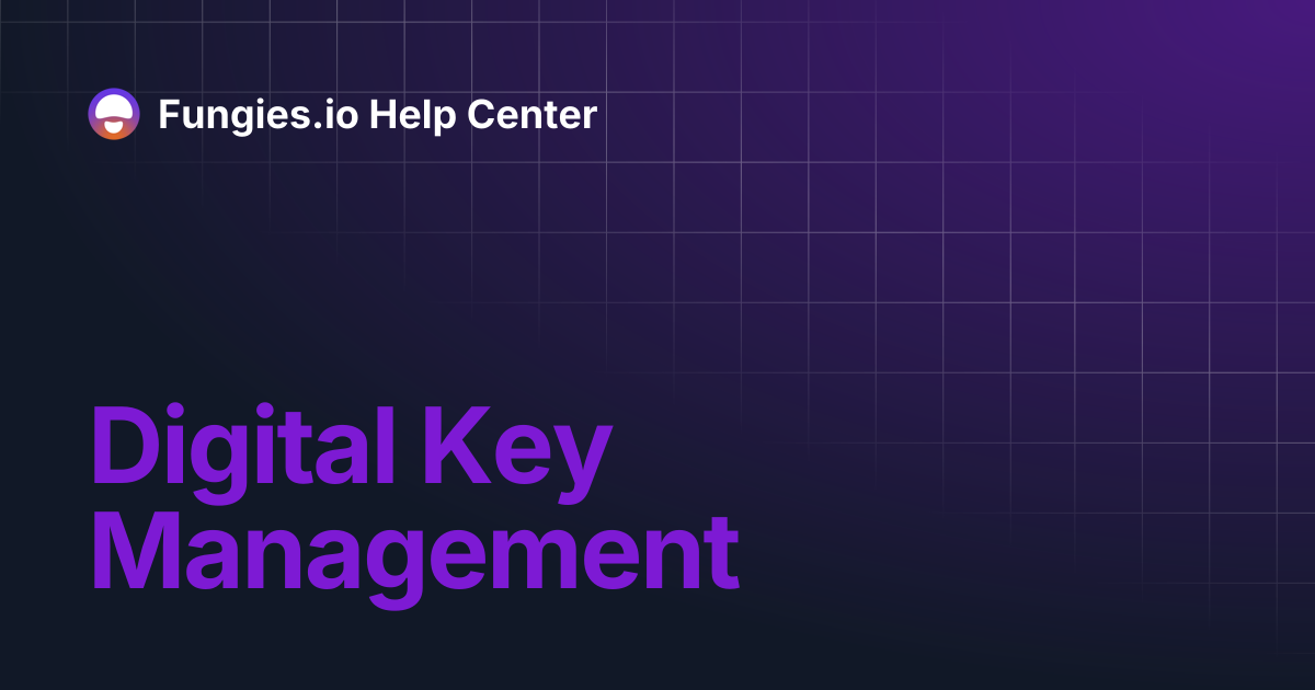 Digital Key Management | Fungies.io Help Center